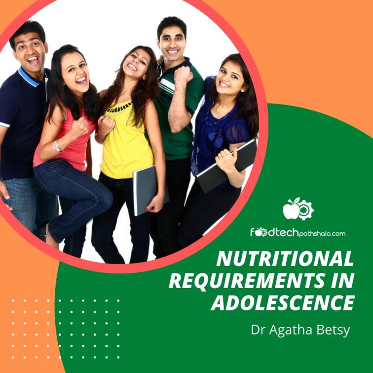 Nutritional requirements in adolescence - FoodTech Pathshala