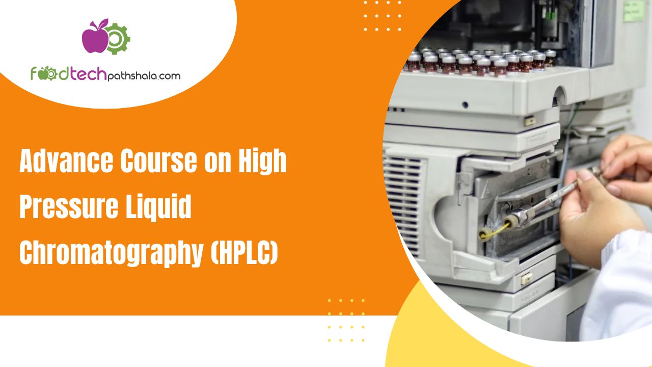 Advance Course on High Pressure Liquid Chromatography (HPLC) - FoodTech ...